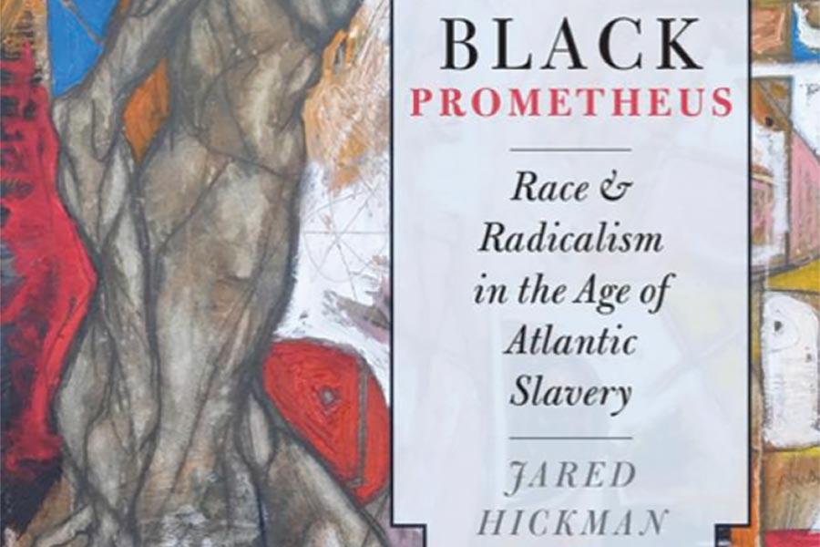 Book review: 'Black Prometheus: Race & Radicalism in the Age of ...